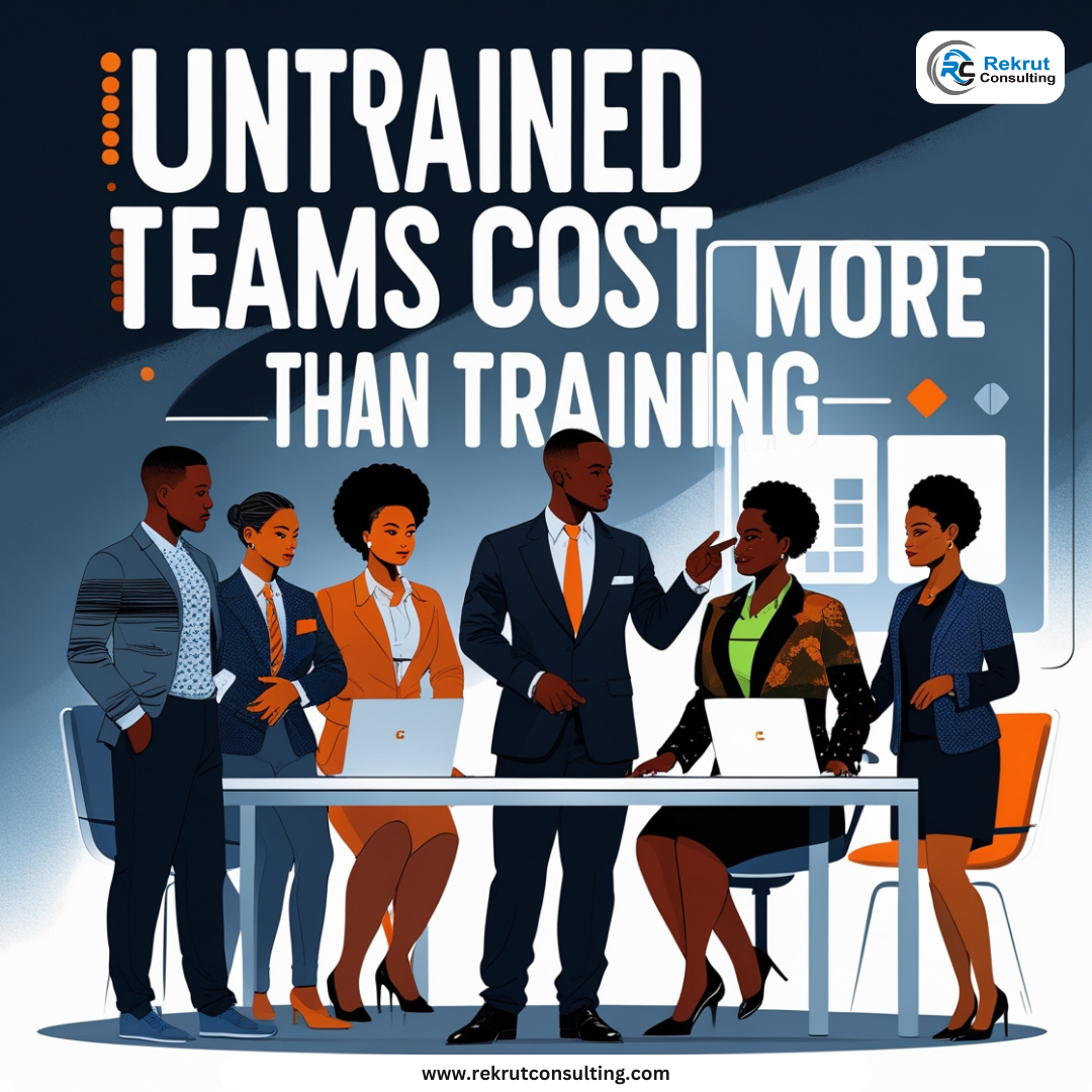 Untrained Teams Cost More Than Training - Rekrut Consulting
